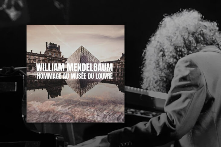 Le pianiste William Mendelbaum célèbre le Louvre dans son nouvel album ...